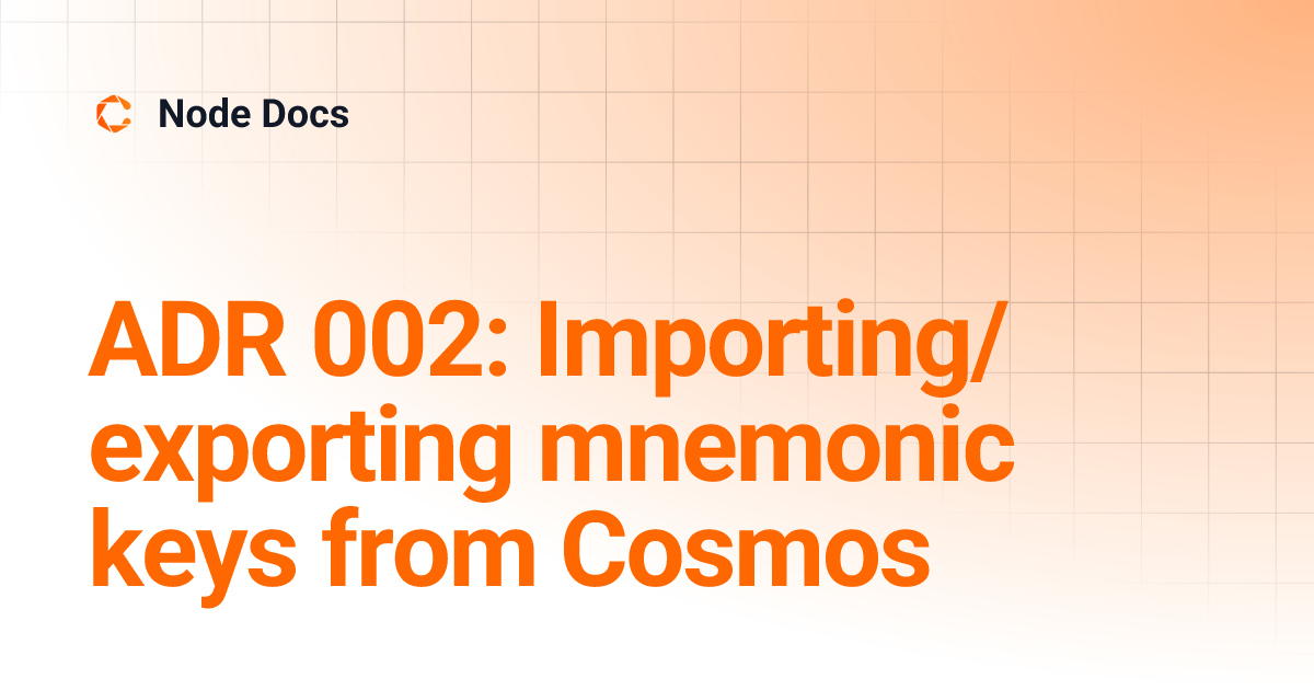 ADR 002: Importing/exporting mnemonic keys from Cosmos | Node Docs