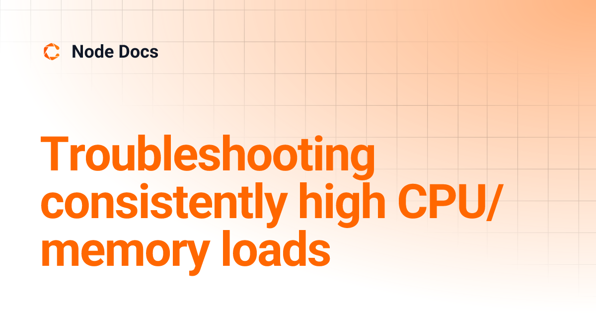Troubleshooting consistently high CPU/memory loads | Node Docs