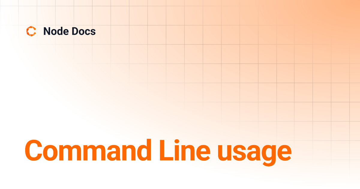 Command Line usage | Node Docs