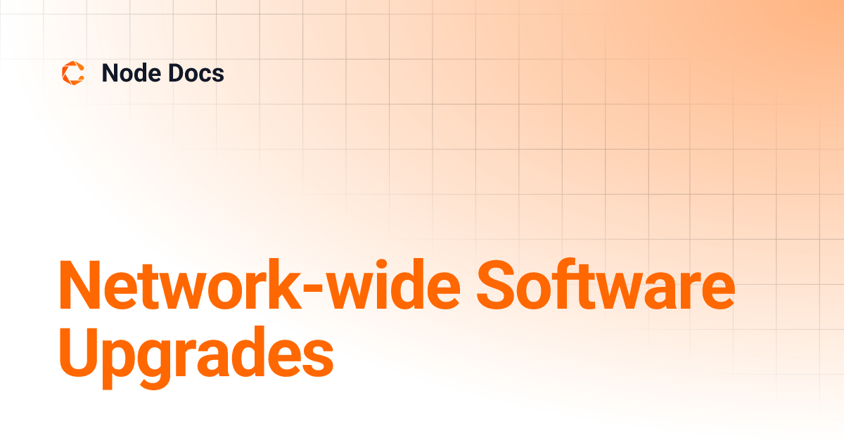 Network-wide Software Upgrades | Node Docs