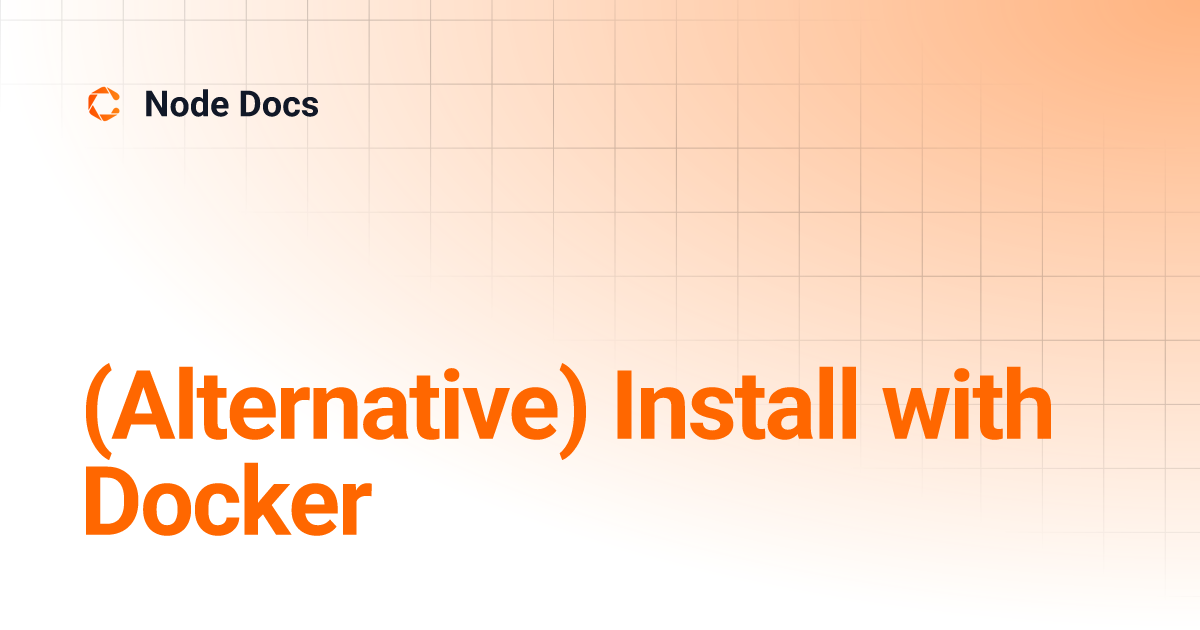 (Alternative) Install with Docker | Node Docs