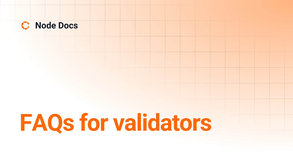 FAQs for validators | Node Docs