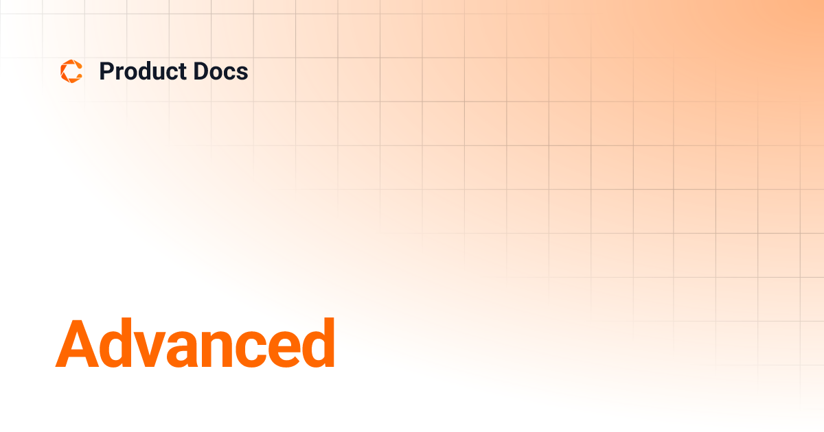 Advanced | Learning Docs | Product Docs