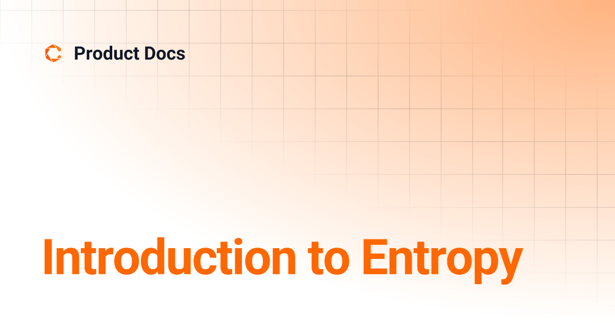 Introduction to Entropy | Product Docs