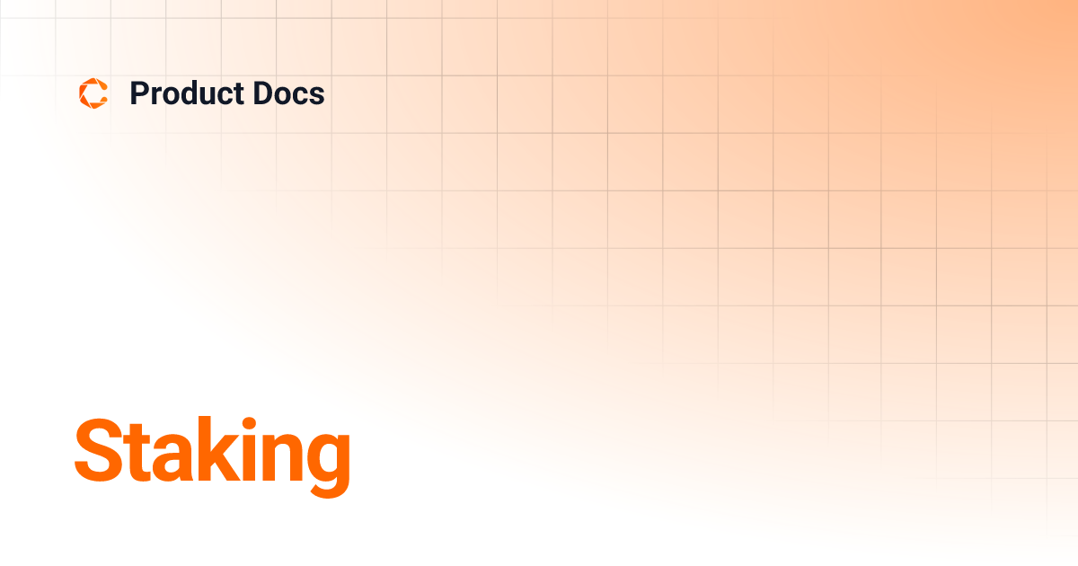 Staking | Learning Docs | Product Docs