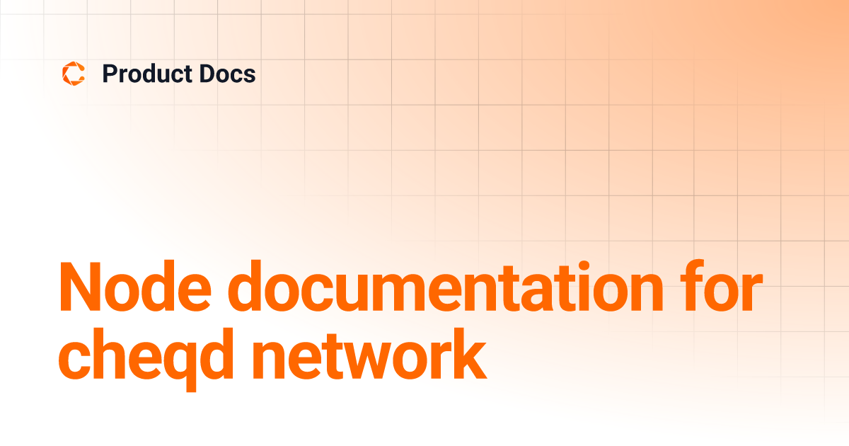 Node documentation for cheqd network | Product Docs