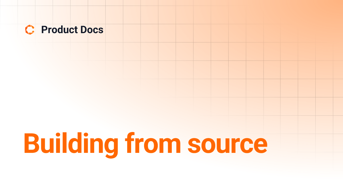 Building from source | Product Docs