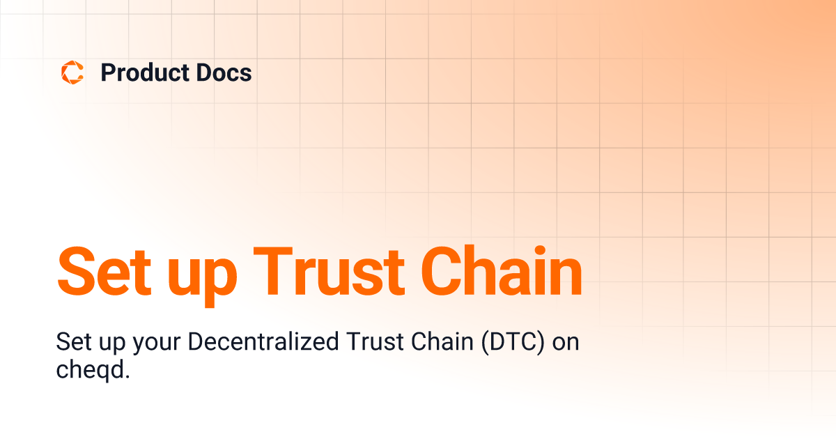 Set up Trust Chain | Product Docs