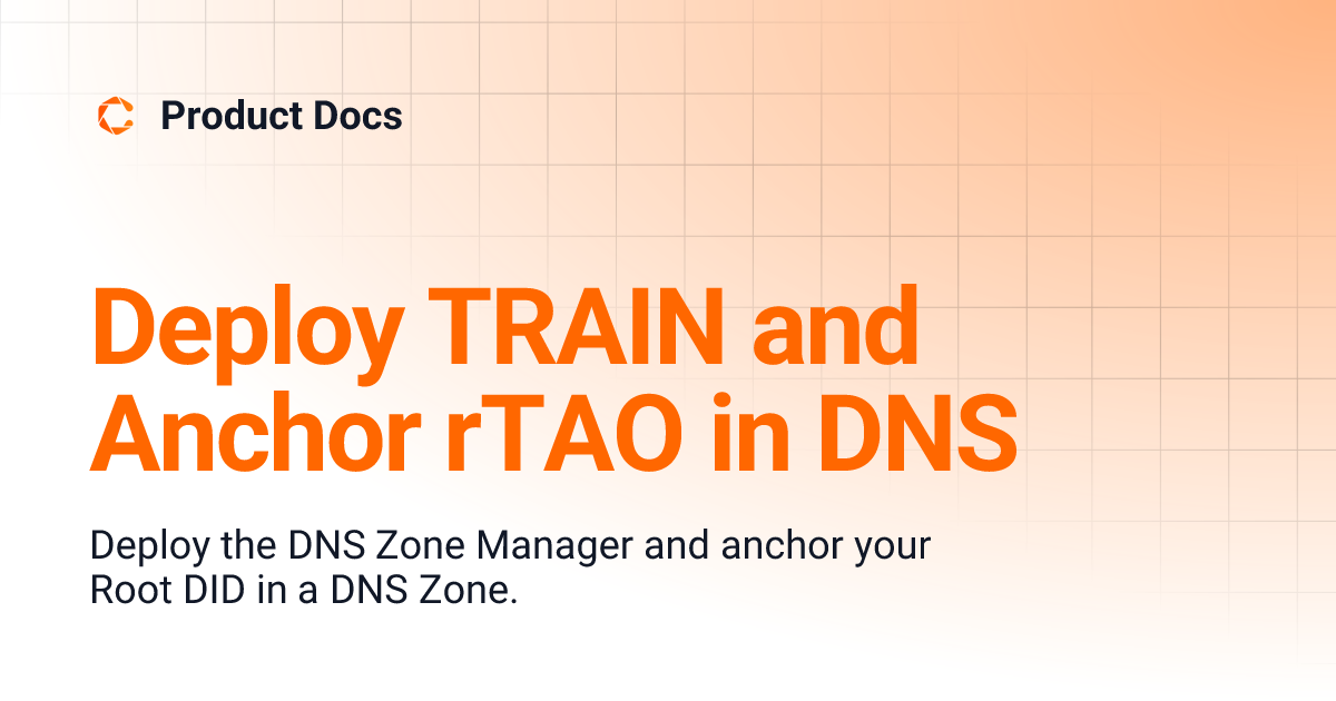 Deploy TRAIN and Anchor rTAO in DNS | Product Docs